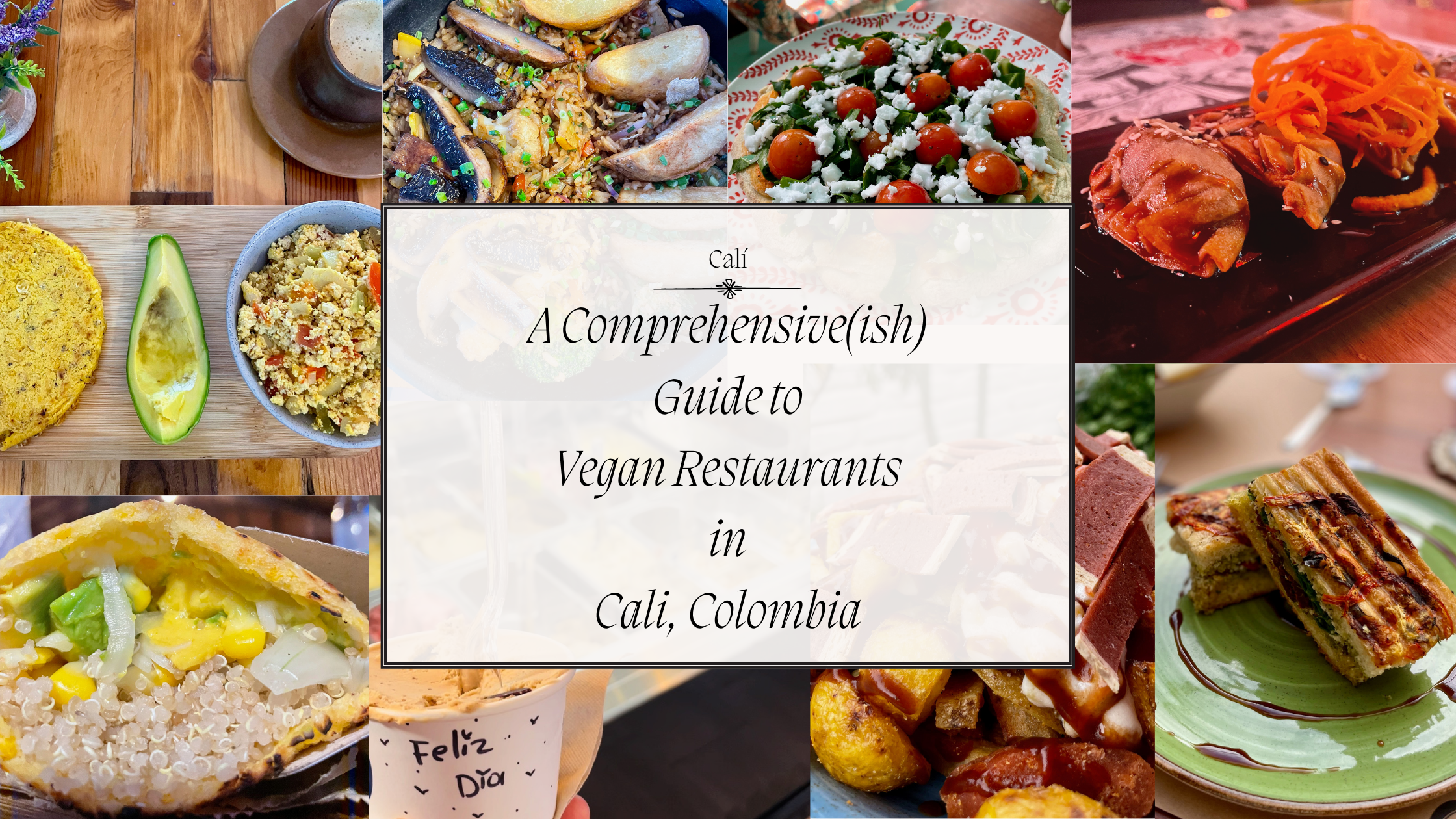 A Comprehensive(ish) Guide to Vegan Restaurants in Cali, Colombia - The ...